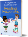 15 ways to use Book Creator for Reading Responses - Book Creator app
