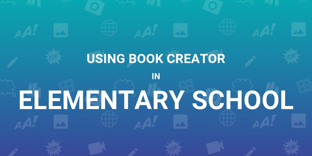 Using Book Creator in Elementary / Primary - Book Creator app