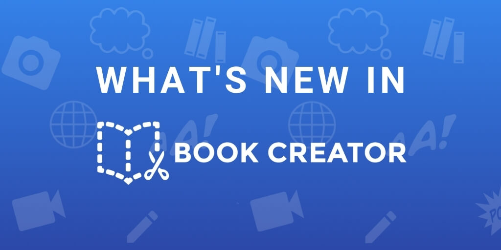 What's new in Book Creator - Book Creator app
