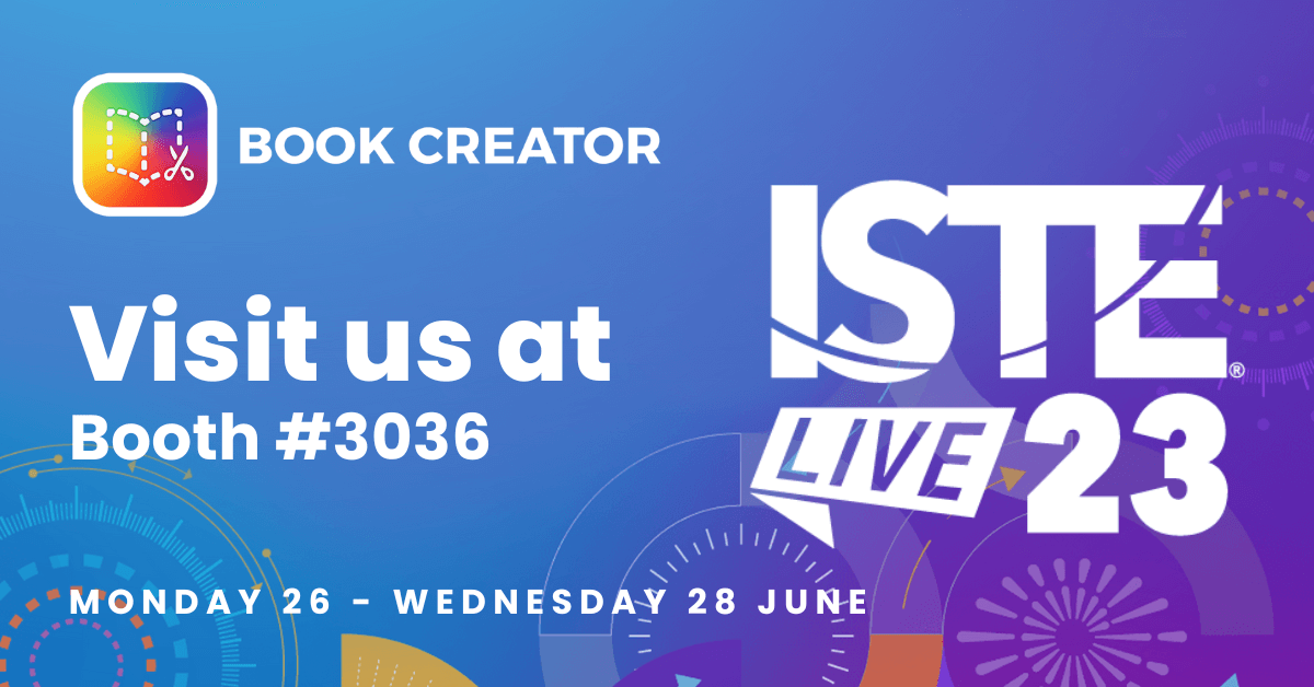 Join us at ISTELive 23! - Book Creator app